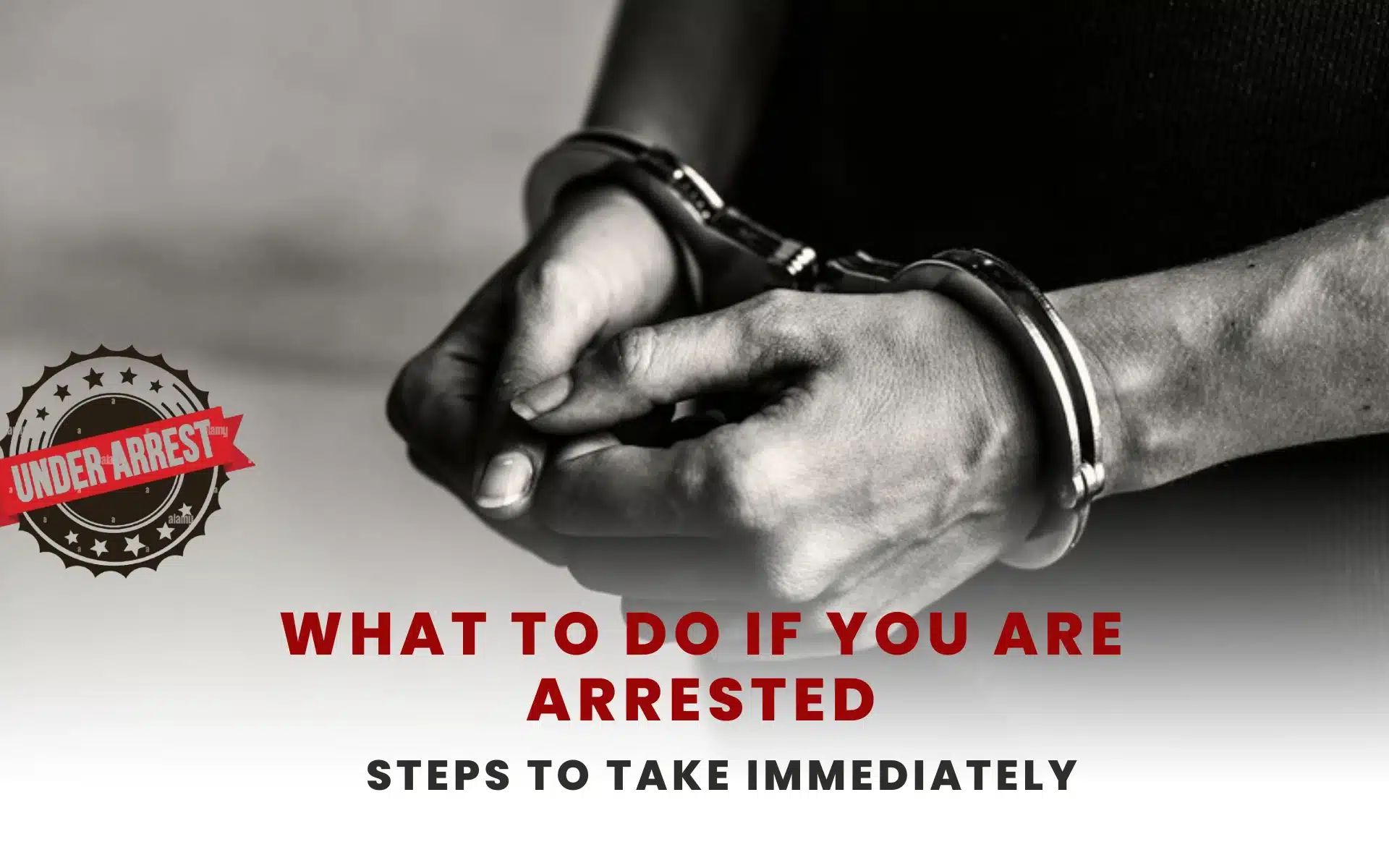 What to Do If You’re Arrested: Legal Steps & Advice